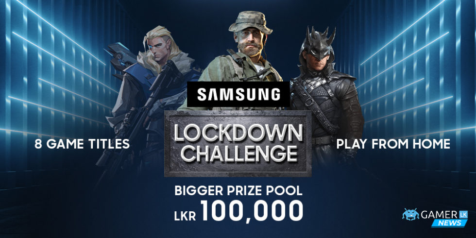 Samsung Lockdown Challenge keeps gamers competing from home - Gamer.LK